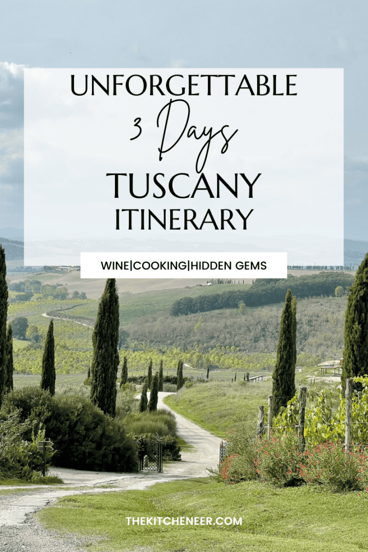 Unforgettable 3 Day Tuscany Itinerary - The Kitcheneer